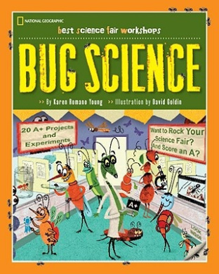 Science Fair Winners: Bug Science: 20 Projects and Experiments about ...