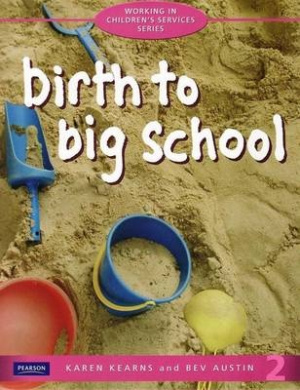 Birth to Big School (Working in Children's Services), Karen Kearns Bev Austin - Shop Online for ...