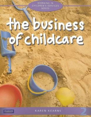 The Business of Childcare (Working in Children's Services), Karen Kearns - Shop Online for Books ...