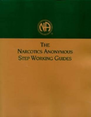The Narcotics Anonymous Step Working Guides, Narcotics Anonymous World ...