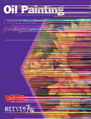 Oil Painting (Walter Foster/Reeves Getting Started Series), William F ...