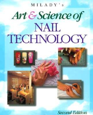 Milady's Art and Science of Nail Technology, Milady Publishing Company ...
