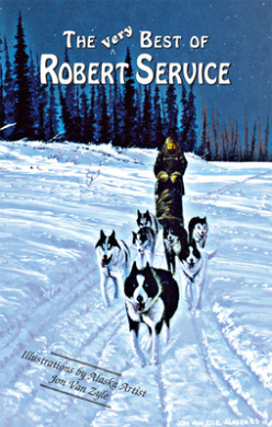 The Very Best of Robert Service, Robert W Service Jon Van Zyle ...