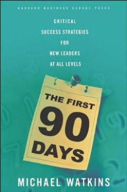 The First 90 Days, Michael Watkins - Shop Online for Books in Australia