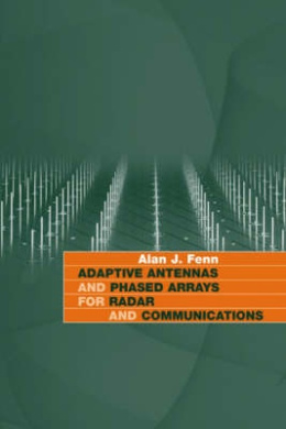 Adaptive Antennas and Phased Arrays for Radar and Communications, Alan ...