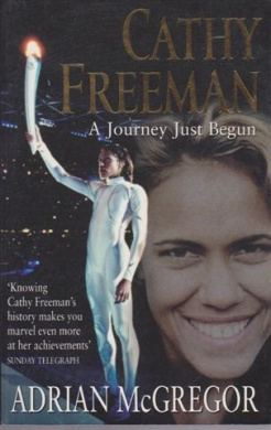 Cathy Freeman: a Journey Just Begun, Adrian McGregor - Shop Online for ...