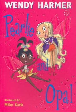 Pearlie and Opal, Wendy Harmer Mike Zarb (Illustrated ) - Shop Online ...