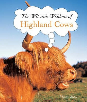 Highland Cows (Wit and Wisdom of... S. The), Ulysses Brave - Shop ...