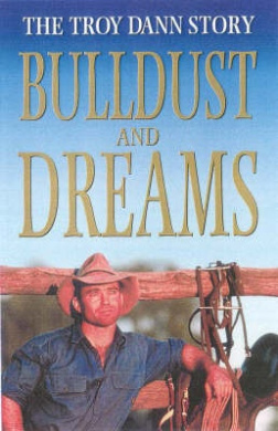 Bulldust and Dreams: the Troy Dann Story, Dann Troy - Shop Online for ...