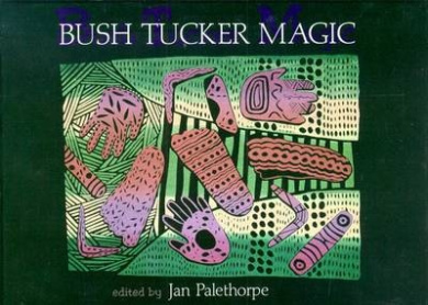 Bush Tucker Magic, Jan Palethorpe (Edited ) - Shop Online for Books in ...