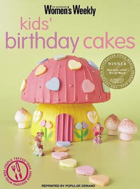 Kids Birthday Cakes (Australian Women's Weekly Essentials The) by ...