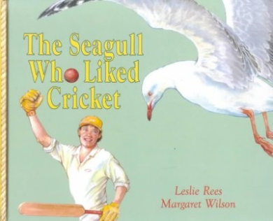 The Seagull Who Liked Cricket, Leslie Rees Margaret Wilson - Shop ...