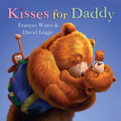Kisses for Daddy, Frances Watts David Legge - Shop Online for Books in ...