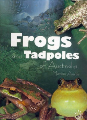 Frogs and Tadpoles of Australia, Marion Anstis - Shop Online for Books ...