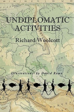 Undiplomatic Activities, Richard Woolcott David Rowe (Illustrated ...