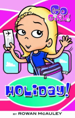 Holiday! (Go Girl!), Rowan McAuley - Shop Online for Books in Australia