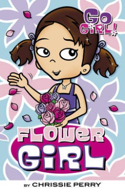 Go Girl! #30 Flower Girl, Chrissie Perry - Shop Online for Books in ...