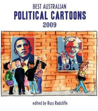 Best Australian Political Cartoons 2009, Russ Radcliffe (Edited ...