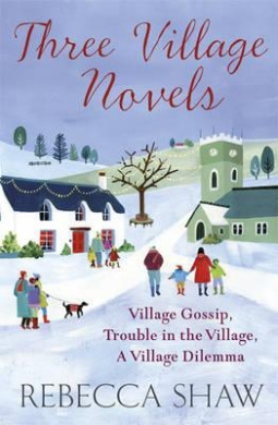 Three Village Novels, Rebecca Shaw - Shop Online for Books in Australia