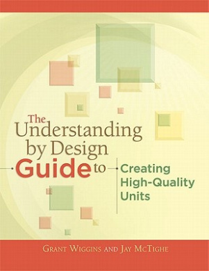The Understanding by Design Guide to Creating High-Quality Units ...