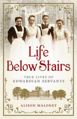 Life Below Stairs, Alison Maloney - Shop Online for Books in Australia