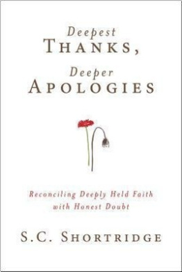 Deepest Thanks, Deeper Apologies, S C Shortridge Stephen Shortridge ...