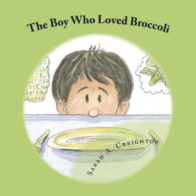The Boy Who Loved Broccoli, Gene L Hamilton (Illustrated ) Sarah A ...