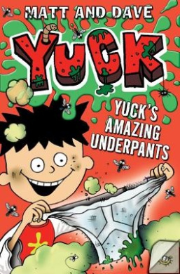 Yuck's Amazing Underpants (Yuck (Hardcover)), Matt and Dave Nigel ...