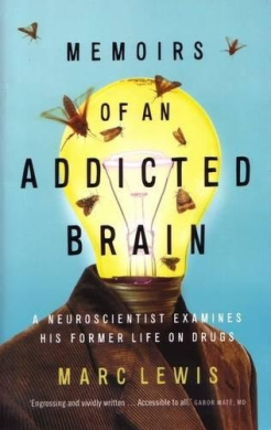 Memoirs of An Addicted Brain, Marc Lewis - Shop Online for Books in ...