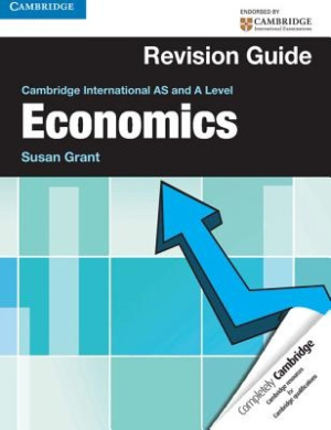 Cambridge International as and a Level Economics Revision Guide, Susan ...