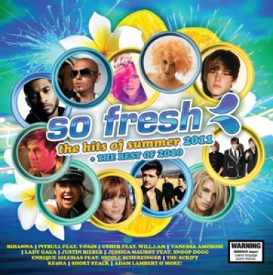 So Fresh The Hits of Summer 2011 + The Best Of 2010 [Explicit], Various ...
