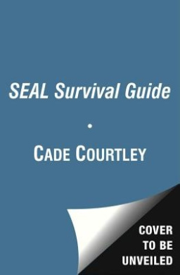SEAL Survival Guide, Cade Courtley Michael Largo - Shop Online for ...