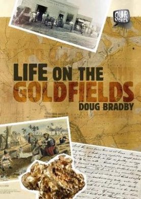 Life on the Goldfields (Our Stories), Douglas Neil Brad - Shop Online ...