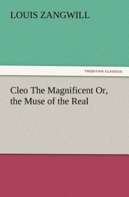 Cleo The Magnificent Or, the Muse of the Real, LouisZangwill - Shop ...