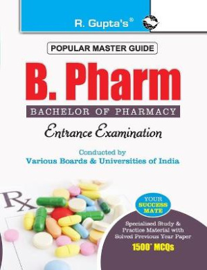 B. Pharm (Bachelor of Pharmacy) Entrance Exam Guide, Rph Editorial ...
