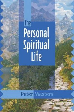 The Personal Spiritual Life, Peter Masters - Shop Online for Books in ...