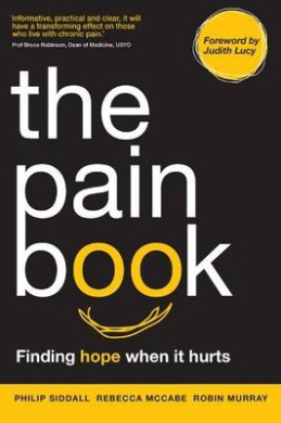 The Pain Book, Rebecca Mccabe and Dr Robin Murray Phillip Siddall ...