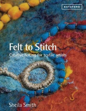 Felt to Stitch, SheilaSmith - Shop Online for Books in Australia