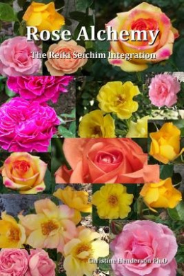 Rose Alchemy, Dr Christine Henderson - Shop Online for Books in Australia