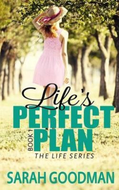 Life's Perfect Plan (Life), Sarah Goodman Book Peddlers Editing (Edited ...