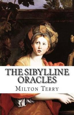 The Sibylline Oracles, Milton S Terry - Shop Online for Books in Australia