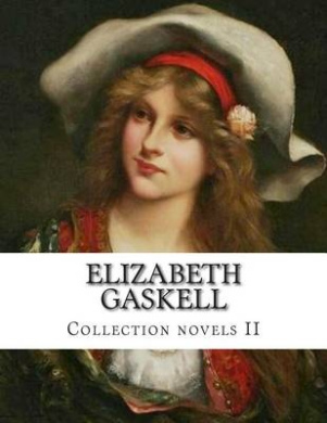 Elizabeth Gaskell, Collection Novels II, Elizabeth Gaskell - Shop ...