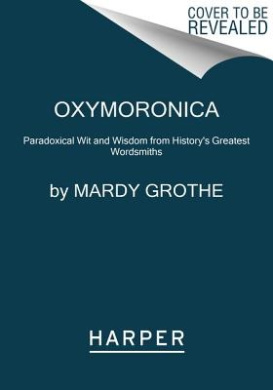 Oxymoronica, Dr Mardy Grothe - Shop Online for Books in Australia