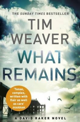 What Remains, Tim Weaver - Shop Online for Books in Australia