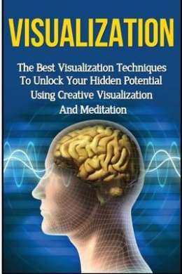 Visualization: The Ultimate 2 in 1 Visualization Techniques Box Set ...