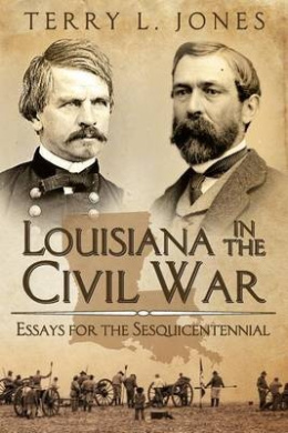 Louisiana in the Civil War, Terry L Jones - Shop Online for Books in ...