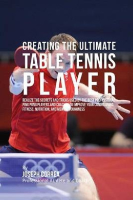 Creating the Ultimate Table Tennis Player, Correa (Professional Athlete ...