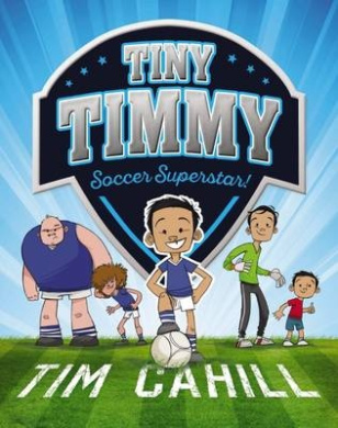 Soccer Superstar! (Tiny Timmy #1), Tim Cahill Heath McKenzie - Shop ...