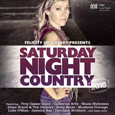 Felicity Urquhart Presents Saturday Night Country, Various Artists ...