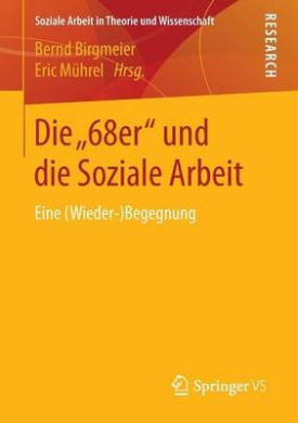 Die „68er“ und die Soziale Arbeit, Bernd Birgmeier (Edited ) Eric ...